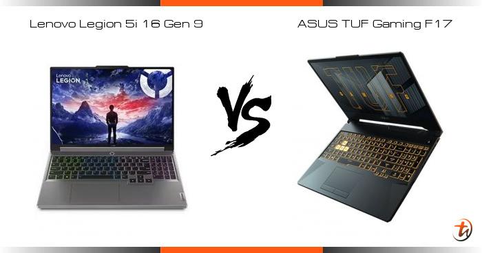 Banding Lenovo Legion 5i 16 Gen 9 dan ASUS TUF Gaming F17 - Spesifikasi ...