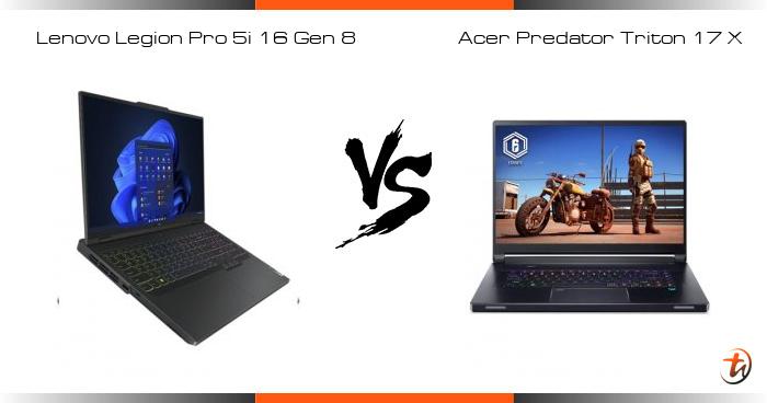 Banding Lenovo Legion Pro 5i 16 Gen 8 dan Acer Predator Triton 17 X ...
