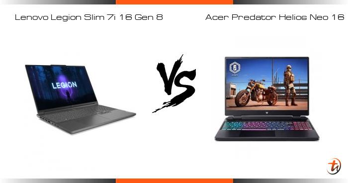 Banding Lenovo Legion Slim 7i 16 Gen 8 dan Acer Predator Helios Neo 16 ...