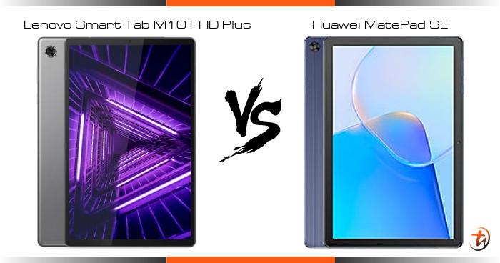 Banding Lenovo Smart Tab M10 FHD Plus dan Huawei MatePad SE ...