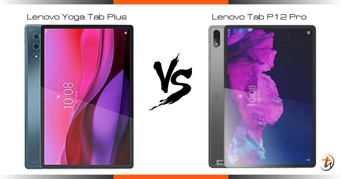 Compare Lenovo Yoga Tab Plus vs Lenovo Tab P12 Pro specs and Malaysia ...