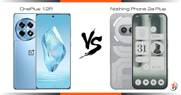 OnePlus 12R 对比 Nothing Phone 2a Plus - 功能区别与规格参数对比 - TechNave 中文版