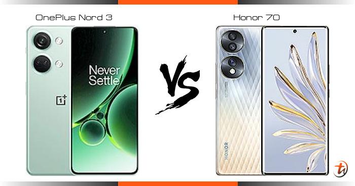Banding OnePlus Nord 3 dan Honor 70 - Spesifikasi dan harga di Malaysia ...