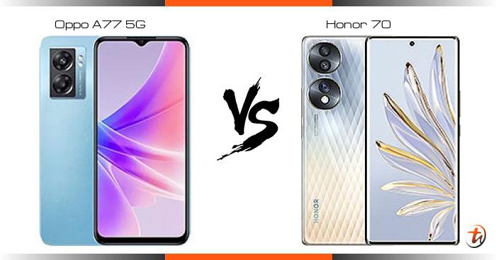 Banding Oppo A77 5G dan Honor 70 - Spesifikasi dan harga di Malaysia ...