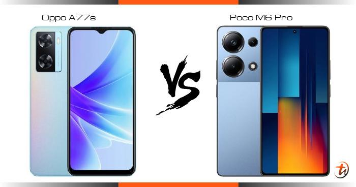 Oppo A77s 对比 Poco M6 Pro - 功能区别与规格参数对比 - TechNave 中文版