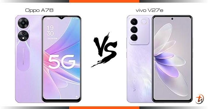 Oppo A78 对比 vivo V27e - 功能区别与规格参数对比 - TechNave 中文版