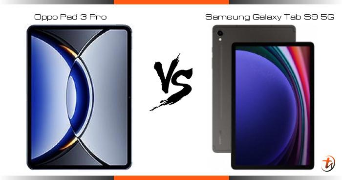 Compare Oppo Pad 3 Pro vs Samsung Galaxy Tab S9 5G specs and Malaysia ...