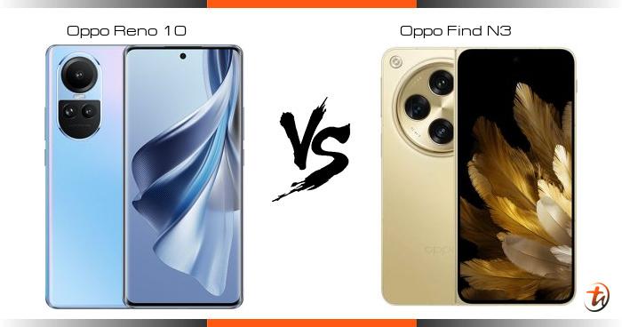 Oppo Reno 10 对比 Oppo Find N3 - 功能区别与规格参数对比 - TechNave 中文版