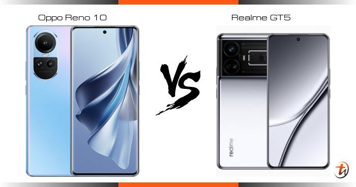 Oppo Reno 10 对比 Realme GT5 - 功能区别与规格参数对比 - TechNave 中文版