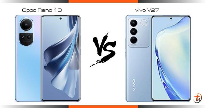 Oppo Reno 10 对比 vivo V27 - 功能区别与规格参数对比 - TechNave 中文版
