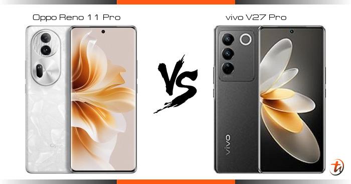 Oppo Reno 11 Pro 对比 vivo V27 Pro - 功能区别与规格参数对比 - TechNave 中文版