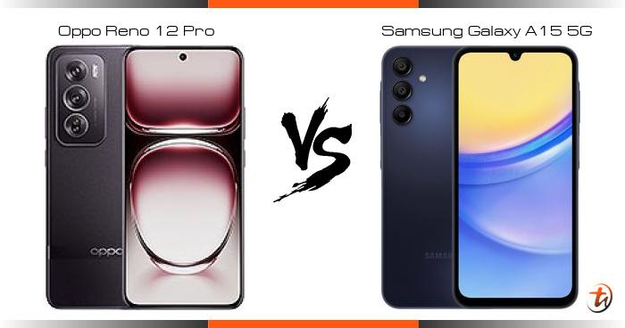 Banding Oppo Reno 12 Pro dan Samsung Galaxy A15 5G - Spesifikasi dan ...