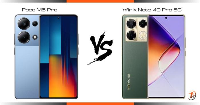 Banding Poco M6 Pro dan Infinix Note 40 Pro 5G - Spesifikasi dan harga di Malaysia - TechNave BM