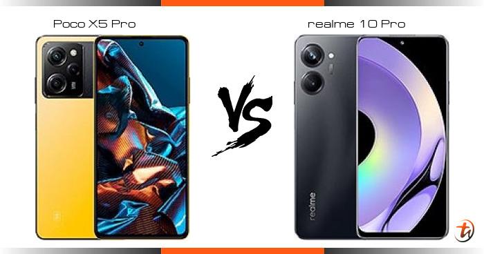 Banding Poco X5 Pro dan realme 10 Pro - Spesifikasi dan harga di Malaysia - TechNave BM