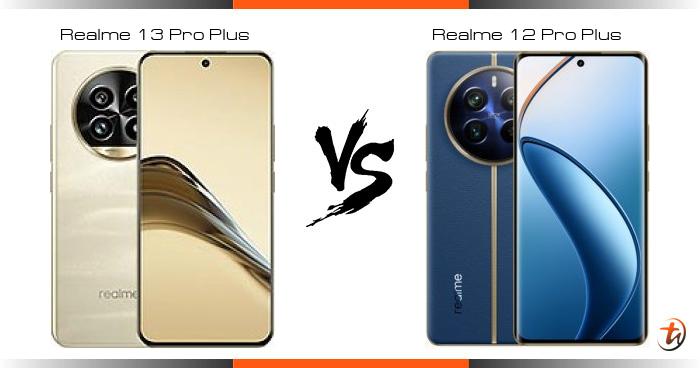 Realme 13 Pro Plus 对比 Realme 12 Pro Plus - 功能区别与规格参数对比 - TechNave 中文版