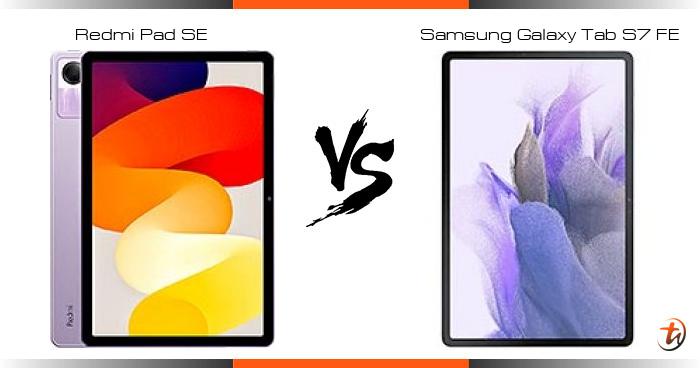 Redmi Pad SE 对比 Samsung Galaxy Tab S7 FE - 功能区别与规格参数对比 - TechNave 中文版