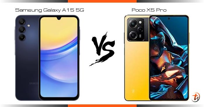 Banding Samsung Galaxy A15 5G dan Poco X5 Pro - Spesifikasi dan harga ...