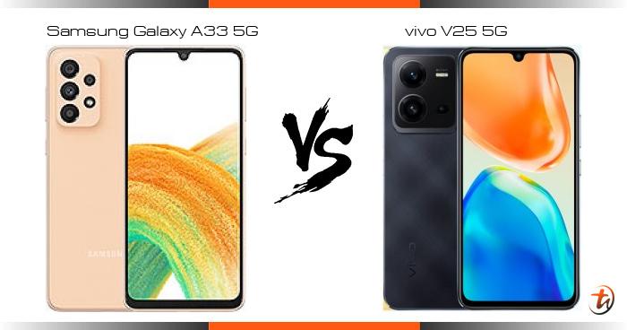 Banding Samsung Galaxy A33 5G dan vivo V25 5G - Spesifikasi dan harga ...