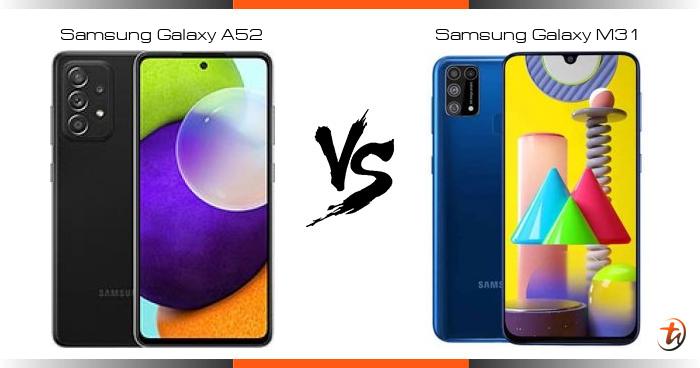 Samsung Galaxy A52 对比 Samsung Galaxy M31 - 功能区别与规格参数对比 - TechNave 中文版