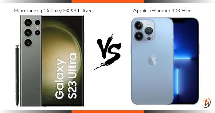 Samsung Galaxy S23 Ultra 对比 Apple iPhone 13 Pro - 功能区别与规格参数对比 ...