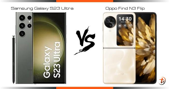 Samsung Galaxy S23 Ultra 对比 Oppo Find N3 Flip - 功能区别与规格参数对比 - TechNave 中文版