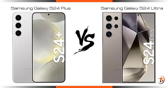 Samsung Galaxy S24 Plus 对比 Samsung Galaxy S24 Ultra - 功能区别与规格参数对比 ...