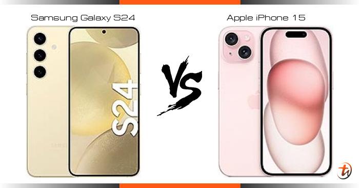 Banding Samsung Galaxy S24 dan Apple iPhone 15 - Spesifikasi dan harga ...