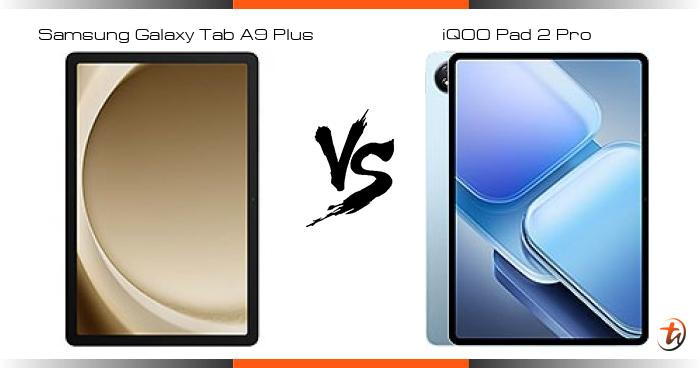 Compare Samsung Galaxy Tab A9 Plus vs iQOO Pad 2 Pro specs and Malaysia ...