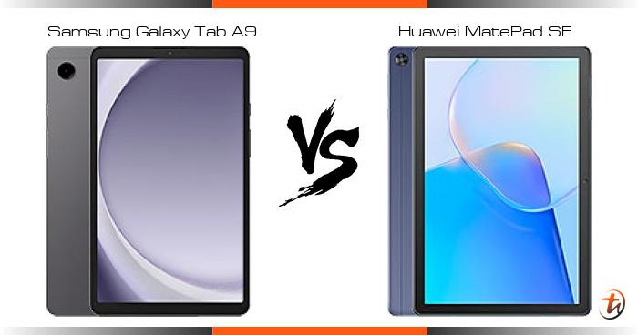 Samsung Galaxy Tab A9 对比 Huawei MatePad SE - 功能区别与规格参数对比 - TechNave 中文版