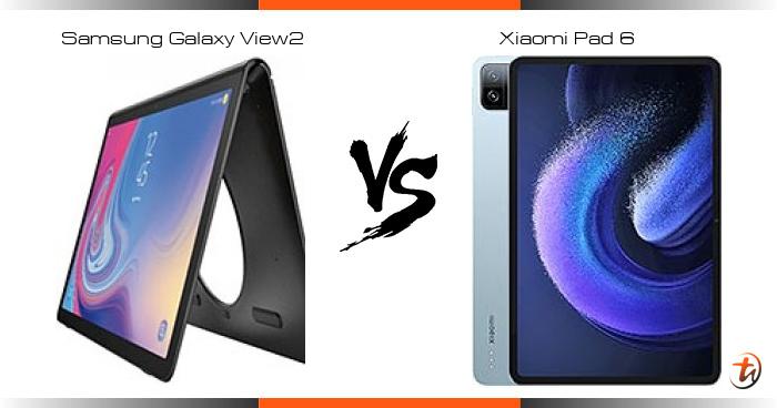 Samsung Galaxy View2 对比 Xiaomi Pad 6 - 功能区别与规格参数对比 - TechNave 中文版