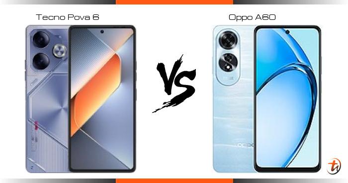 Tecno Pova 6 对比 Oppo A60 - 功能区别与规格参数对比 - TechNave 中文版