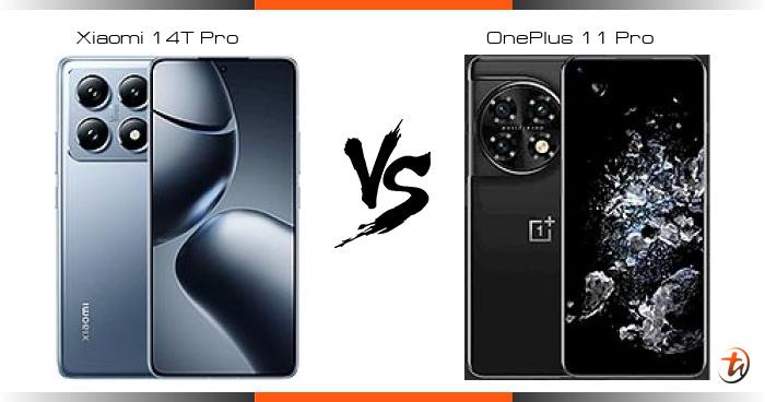 Compare Xiaomi 14T Pro vs OnePlus 11 Pro specs and Malaysia price ...