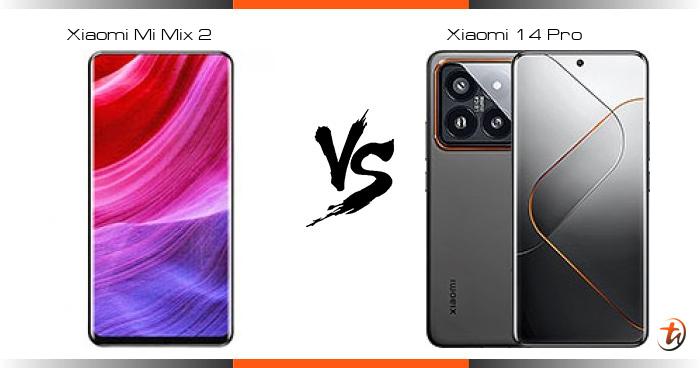 Banding Xiaomi Mi Mix 2 dan Xiaomi 14 Pro - Spesifikasi dan harga di Malaysia - TechNave BM