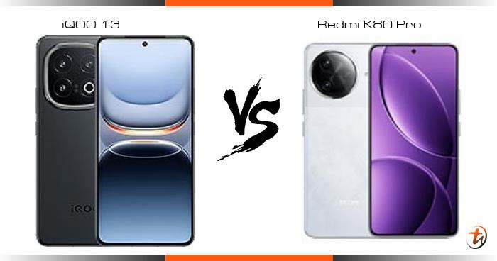 Banding iQOO 13 dan Redmi K80 Pro - Spesifikasi dan harga di Malaysia - TechNave BM