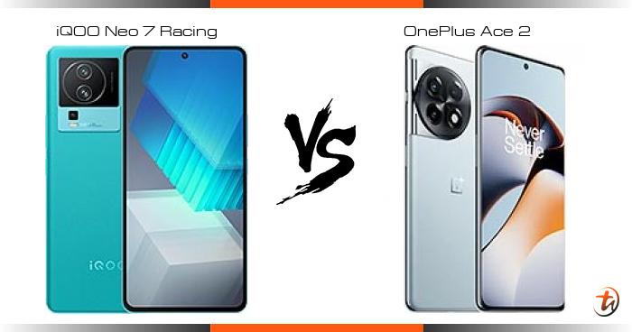 iQOO Neo 7 Racing 对比 OnePlus Ace 2 - 功能区别与规格参数对比 - TechNave 中文版