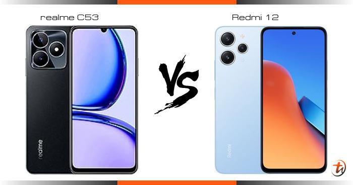 Banding realme C53 dan Redmi 12 - Spesifikasi dan harga di Malaysia ...