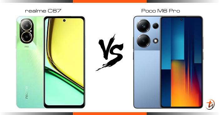Banding realme C67 dan Poco M6 Pro - Spesifikasi dan harga di Malaysia - TechNave BM