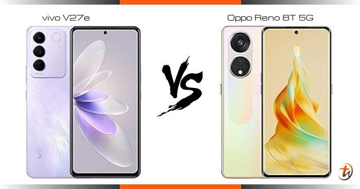 vivo V27e 对比 Oppo Reno 8T 5G - 功能区别与规格参数对比 - TechNave 中文版
