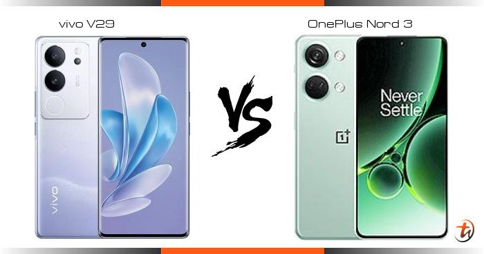 Banding vivo V29 dan OnePlus Nord 3 - Spesifikasi dan harga di Malaysia ...