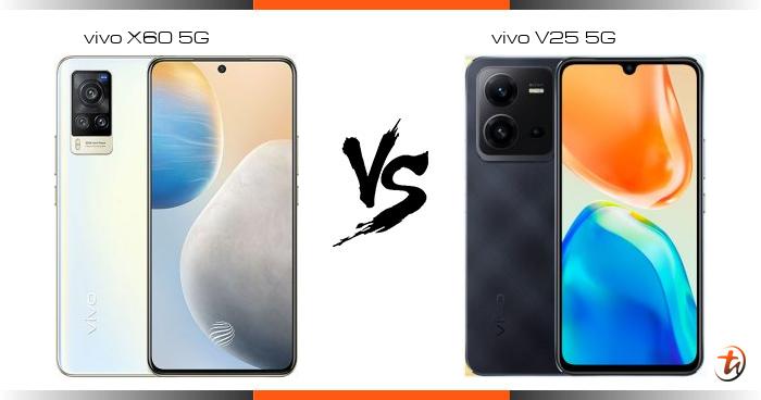 Banding vivo X60 5G dan vivo V25 5G - Spesifikasi dan harga di Malaysia - TechNave BM