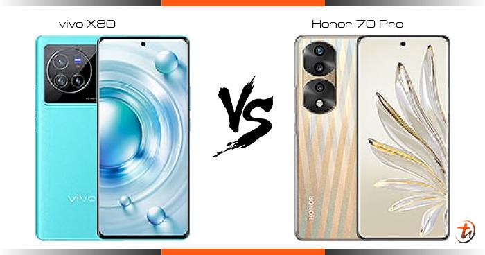 Banding vivo X80 dan Honor 70 Pro - Spesifikasi dan harga di Malaysia - TechNave BM